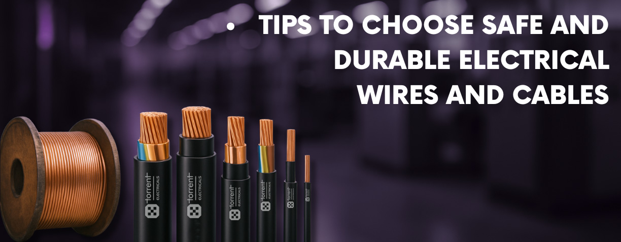 Essential Tips to Choose Safe and Durable Electrical Wires and Cables ...