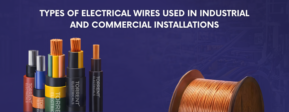 Types of Electrical Wires Used in Industrial and Commercial Installations